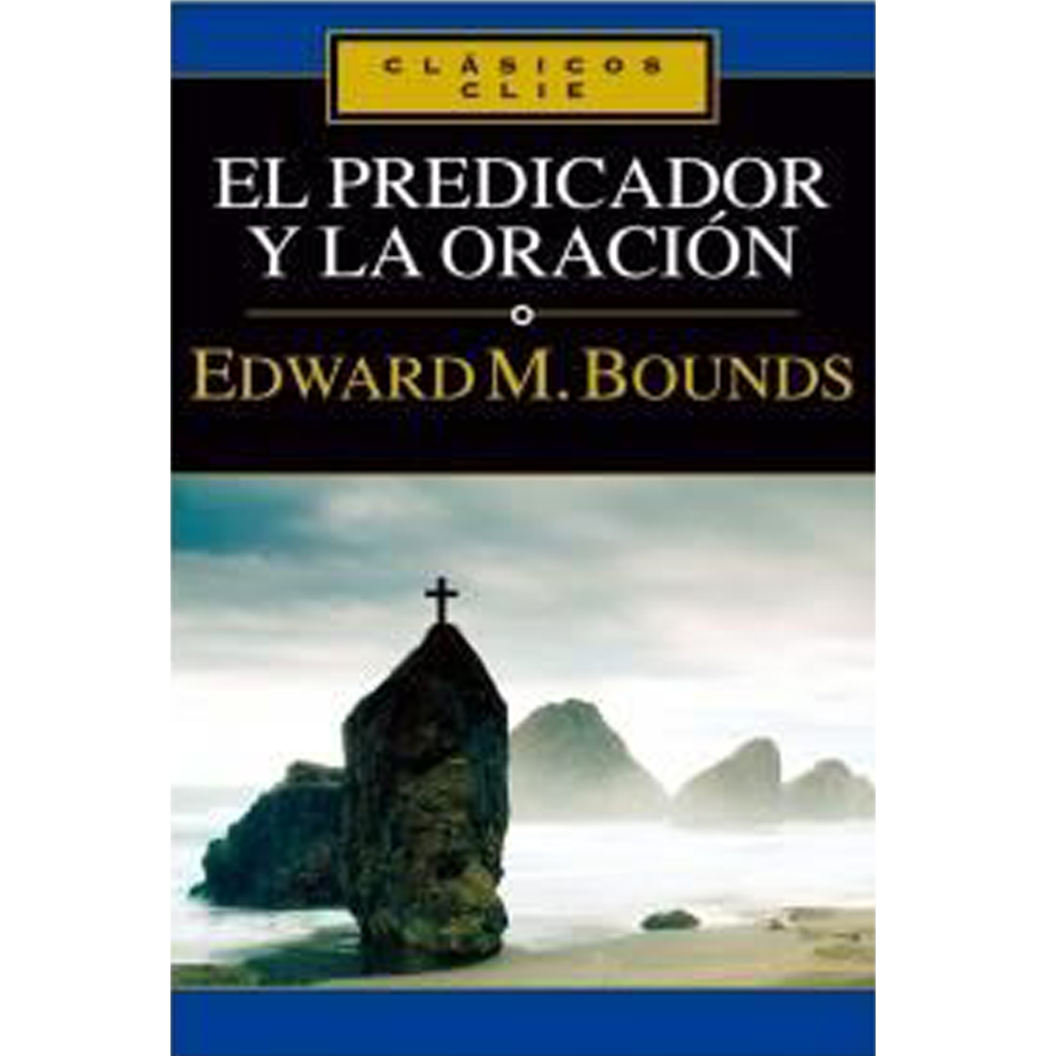 EL PREDICADOR Y LA ORACIÓN – Tienda de la Biblia: Sociedad Bíblica ...